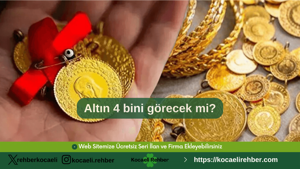 Altın 4 bini görecek mi? - Kocaeli Haber